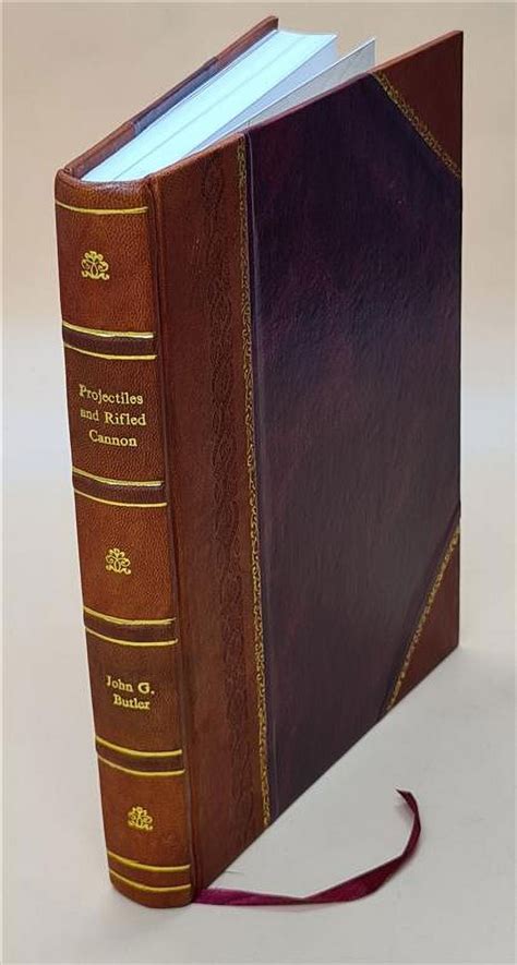 Projectiles And Rifled Cannon Systems Of Projectiles And Riflin