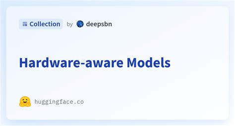 Hardware Aware Models A Deepsbn Collection