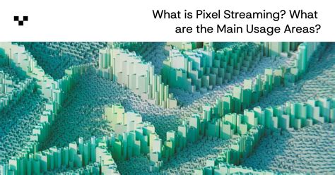 What Is Pixel Streaming Complete Guide To Use Cases And Setup Vagon