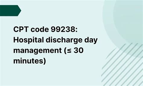Cpt Code 99238 Hospital Discharge Day Management ≤ 30 Minutes
