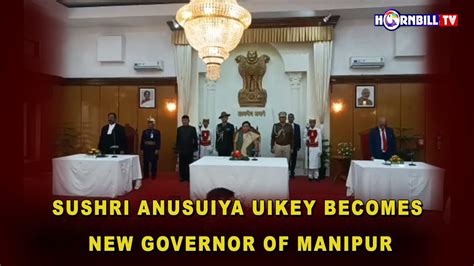 Sushri Anusuiya Uikey Becomes New Governor Of Manipur Youtube
