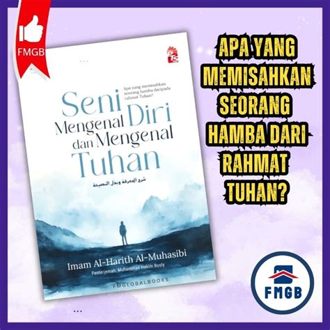 Fmgb Seni Mengenal Diri Dan Mengenal Tuhan Iman Al Harith Al Muhasibi Pts 001 Shopee
