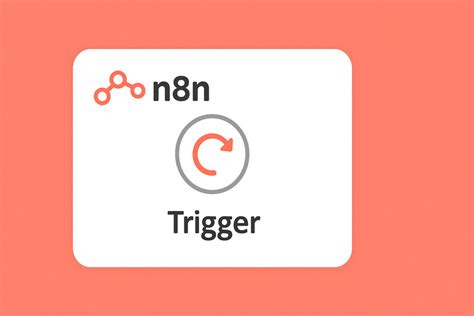 Trigger Node Là Gì Cách Hoạt động And Ví Dụ Trong N8n 2025