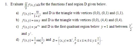 Solved 1 Evaluate Iſ Xyda For The Functions F And