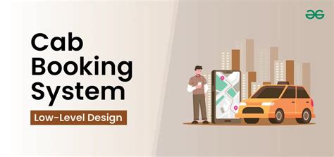 Cab Booking System Low Level Design GeeksforGeeks