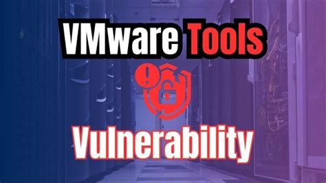 Vmware Tools Vulnerability Vmsa 2025 0005 What You Need To Know Virtualization Howto