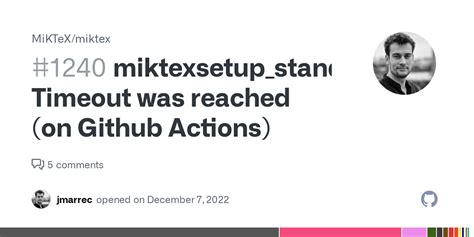 Miktexsetup Standalone Timeout Was Reached On Github Actions · Issue 1240 · Miktex Miktex