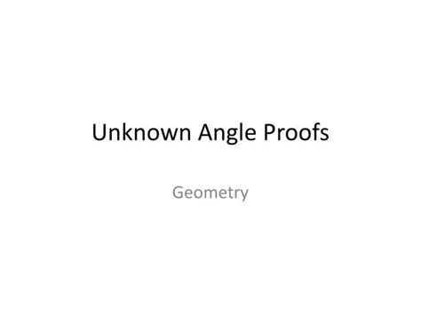 Ppt Unknown Angle Proofs Powerpoint Presentation Free Download Id