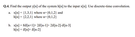 solved q 4 ﻿find the output y[n] ﻿of the system h[n] ﻿to