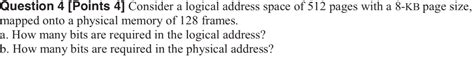 solved question 4 [points 4] consider a logical address