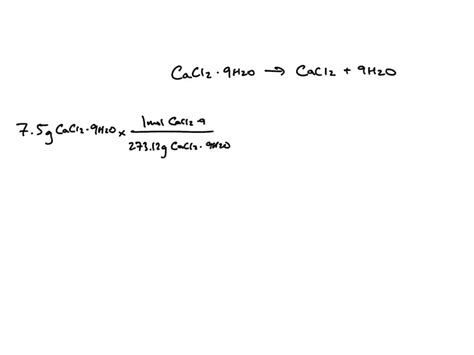 solved determine the quantity g of pure cacl2 in 7 5 g of cacl2 9h2o
