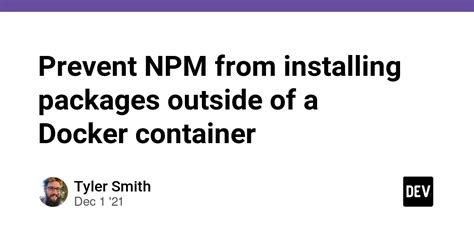 prevent npm from installing packages outside of a docker container