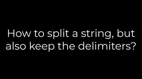 Java How To Split A String But Also Keep The Delimiters5solution
