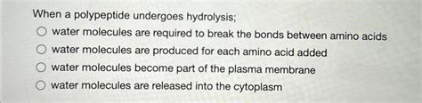 Solved When A Polypeptide Undergoes Hydrolysiswater