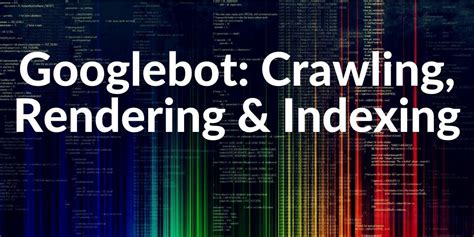 Googlebot Crawling Types Of Crawlers And Effects On SEO Holistic SEO