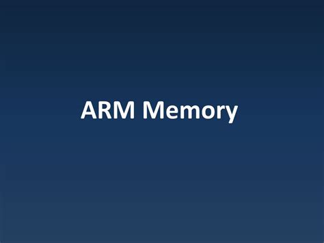 Arm Memory Ppt Download