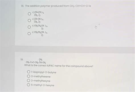 Solved 18 The Addition Polymer Produced From Ch3 Chch Cl