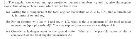 Solved The Angular Momentum And Spin Projection Quantum Chegg
