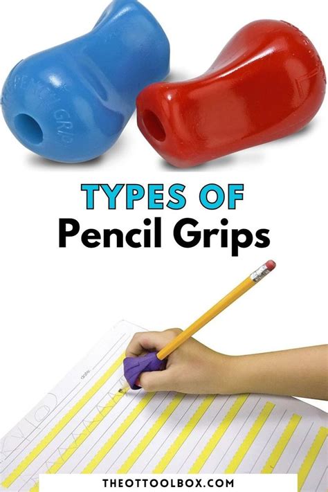 Types Of Pencil Grips And Why To Use Them The Ot Toolbox Pencil
