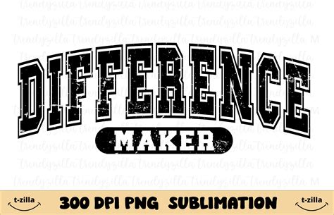 Difference Maker PNG Graphic By Trendyzilla Creative Fabrica