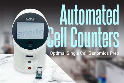 Automated Cell Counters Optimal Single Cell Genomics Prep Imrali Invention
