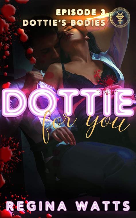 Dotties Bodies Dottie For You A Dolcett Love Story Episode 3