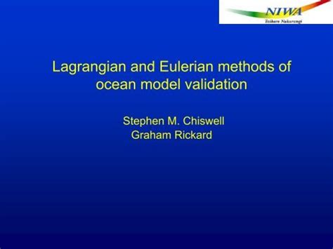 Lagrangian And Eulerian Methods Of Ocean Model Validation