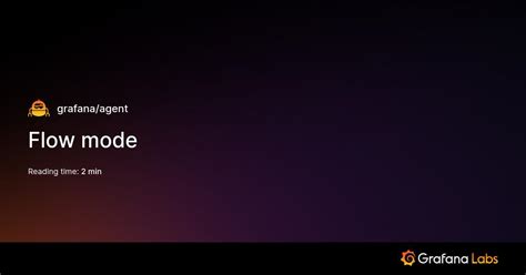 Flow Mode Grafana Agent Documentation