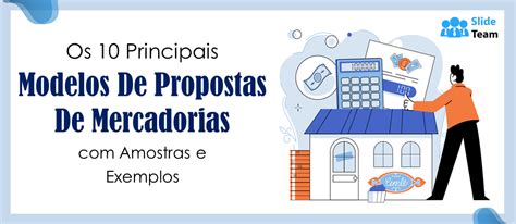 Os 10 Melhores Modelos De Propostas De Mercadorias Com Amostras E Exemplos