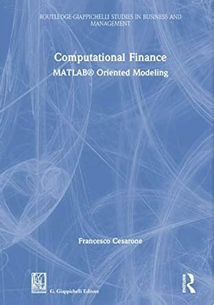 Computational Finance MATLAB Oriented Modeling Cesarone Francesco Books