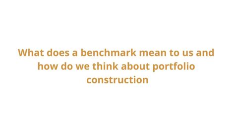 What Does A Benchmark Mean To Us And How Do We Think About Portfolio