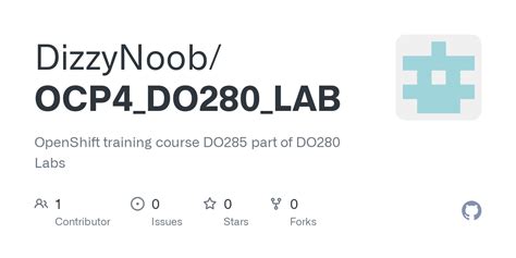 Github Dizzynoobocp4do280lab Openshift Training Course Do285 Part