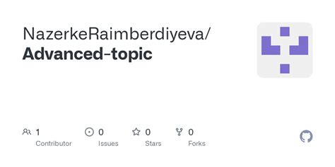 GitHub NazerkeRaimberdiyeva Advanced Topic