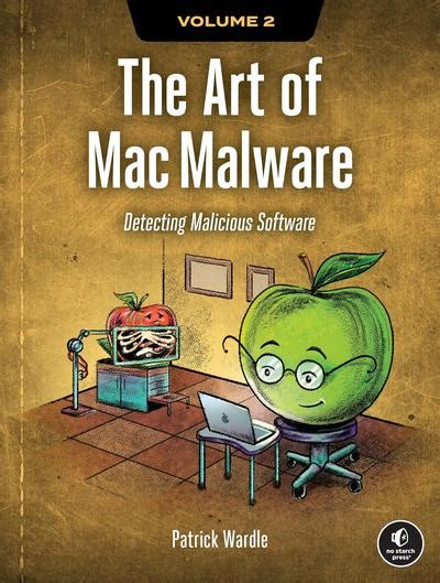 The Art Of Mac Malware Volume 2 Detecting Malicious Software