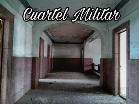 Cuartel Militar Lugares Abandonados 2016 Urbex Youtube