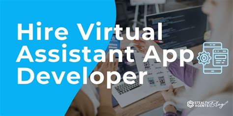 Hire Virtual Assistant App Developer Cut Development Costs Without