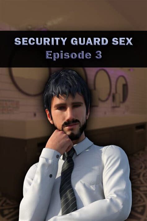 Security Guard Sex Episode 3