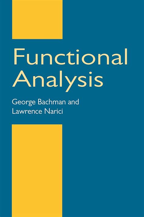 Functional Analysis Dover Books On Mathematics George Bachman Lawrence Narici 9780486402512