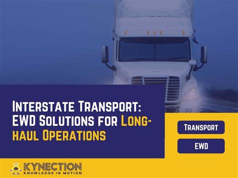 Interstate Transport Ewd Solutions For Long Haul Operations Kynection Knowledge In Motion