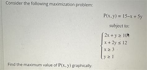 solved consider the following maximization problem
