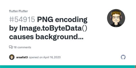 Png Encoding By Imagetobytedata Causes Background Color Is Black · Issue 54915 · Flutter