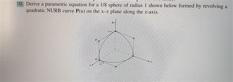 Solved 0 Derive A Parametric Equation For A 1 8 Sphere Of