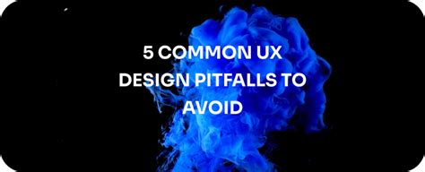 5 Common Ux Design Pitfalls To Avoid By Zacharia C Ux Planet