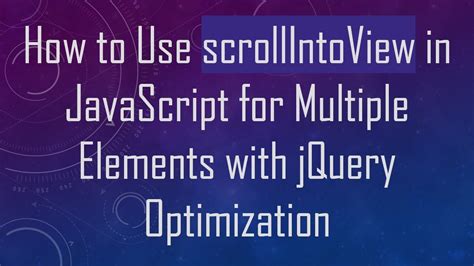 How To Use Scrollintoview In Javascript For Multiple Elements With