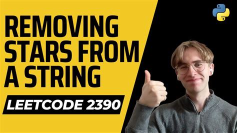 Removing Stars From A String Leetcode 2390 Python Solution Youtube