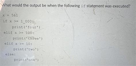 Solved What Would The Output Be When The Following If Chegg Com