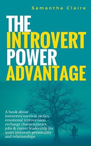 The Introvert Power Advantage A Book About Introverts Survival Tactics Emotional Introversion