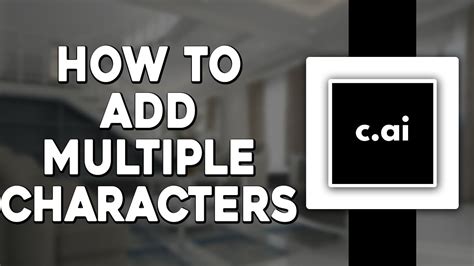 how to add multiple characters in character ai quick and easy youtube