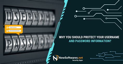 Why You Should Protect Your Username And Password Information
