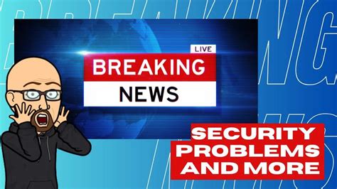 Cybersecurity Problems And More